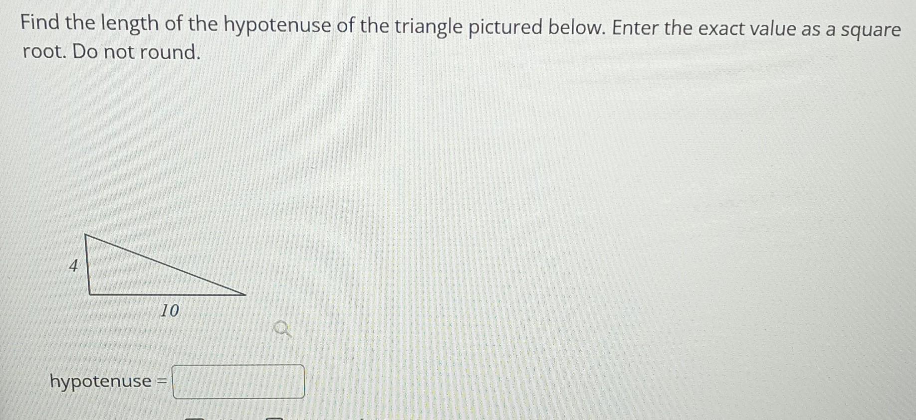 Solved Find the length of the hypotenuse of the triangle | Chegg.com