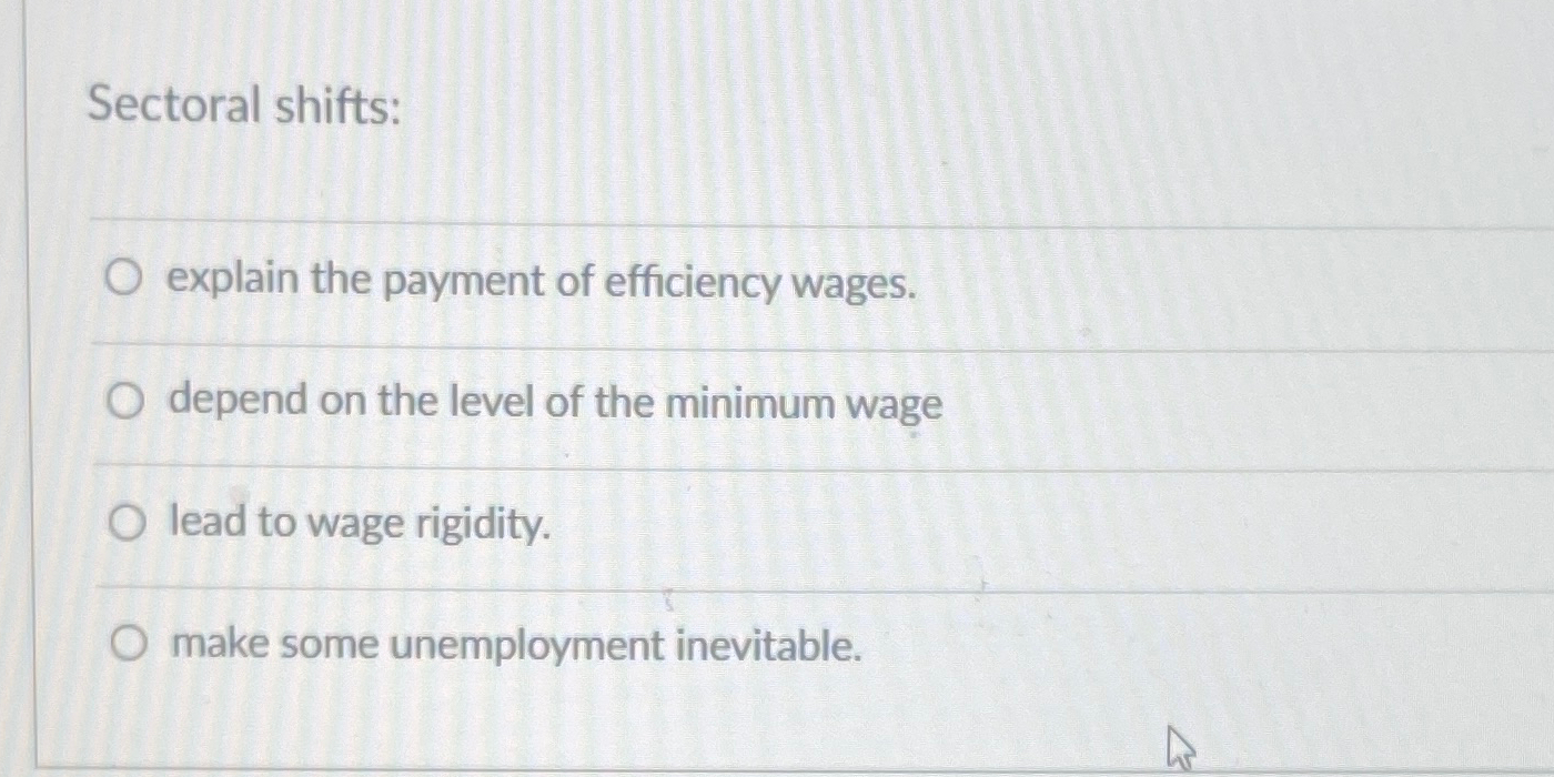 Solved Sectoral shifts:explain the payment of efficiency | Chegg.com