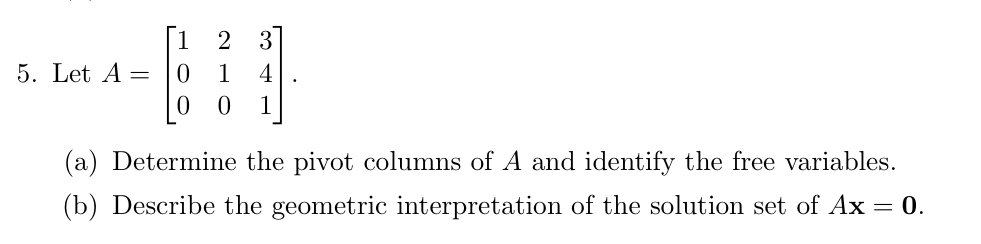 Solved Let A=[123014001].(a) ﻿Determine the pivot columns of | Chegg.com