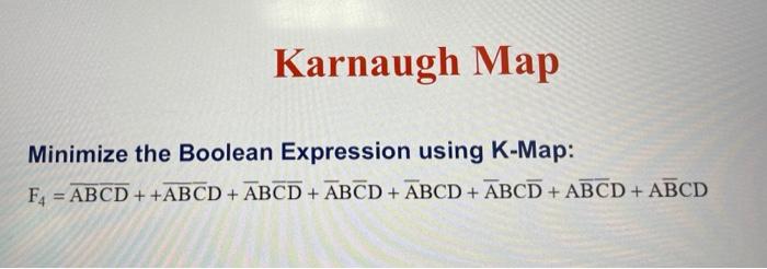 Solved Karnaugh Map Minimize the Boolean Expression using | Chegg.com