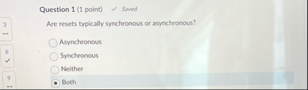 Solved Question 1 (1 ﻿point) ﻿Saved3Are resets typically | Chegg.com