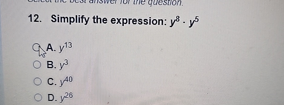 Solved Simplify the expression: y8-y5A. y13B. y3C. 440D. y26 | Chegg.com