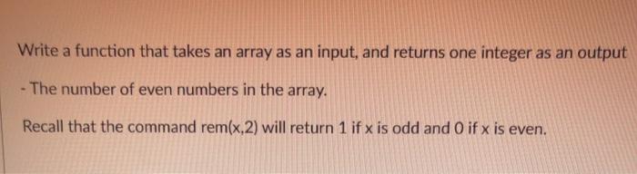 Solved Write a function that takes an array as an input, and | Chegg.com