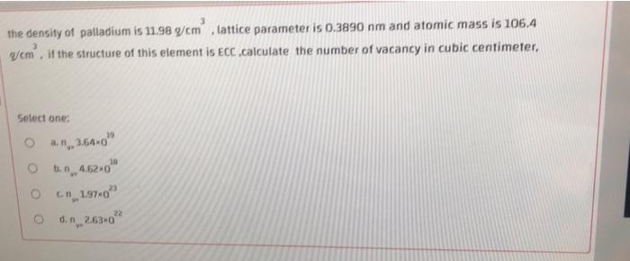 the density of palladium is 11.98 g/cm, lattice | Chegg.com