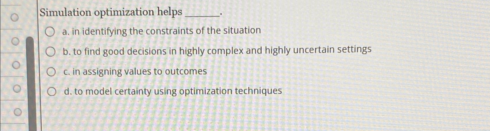 Solved Simulation optimization helpsa. ﻿in identifying the | Chegg.com