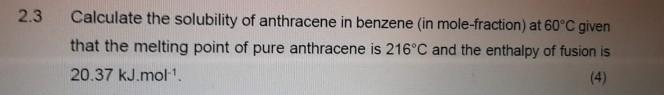 Solved 2 3 Calculate The Solubility Of Anthracene In Benzene