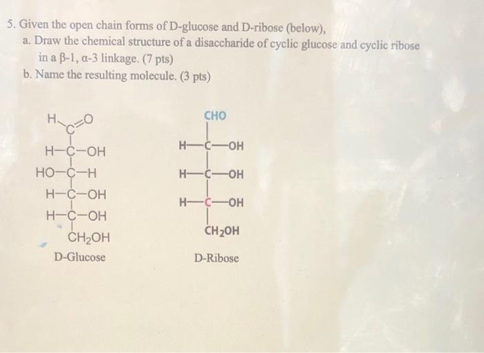 Solved 5. Given the open chain forms of D-glucose and | Chegg.com