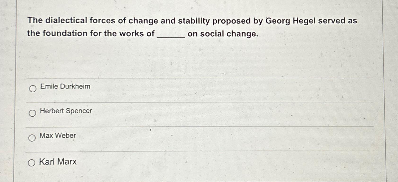 Solved The dialectical forces of change and stability | Chegg.com
