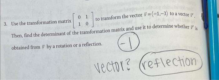 Solved 3. Use the transformation matrix [0110] to transform | Chegg.com