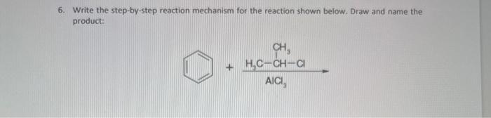 Solved 6. Write the step-by-step reaction mechanism for the | Chegg.com