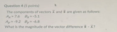Solved Question 4 (5 ﻿points)The components of vectors π | Chegg.com