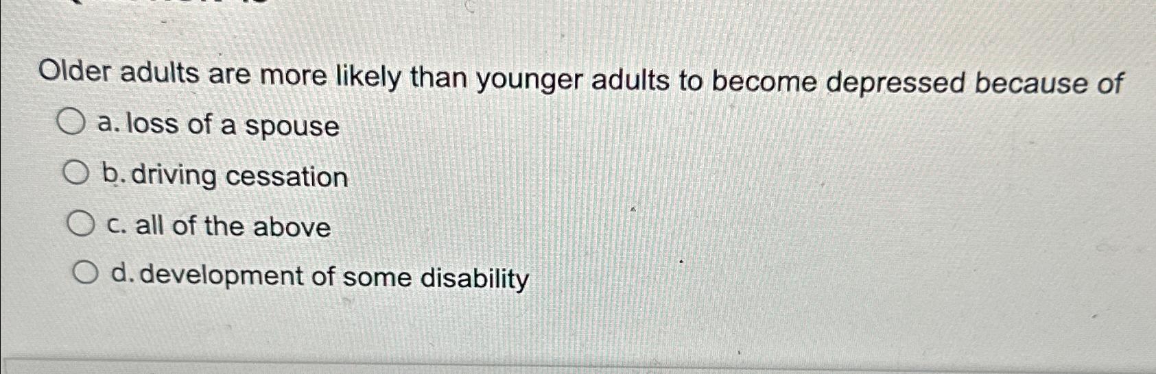 Solved Older adults are more likely than younger adults to | Chegg.com