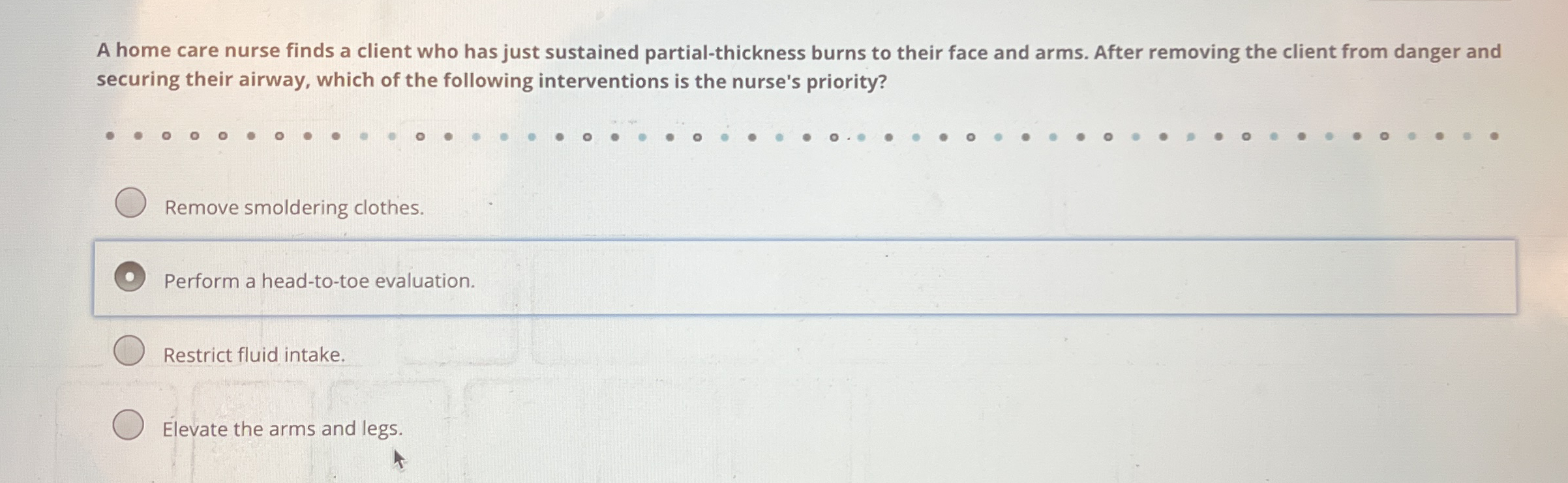 Solved A home care nurse finds a client who has just | Chegg.com
