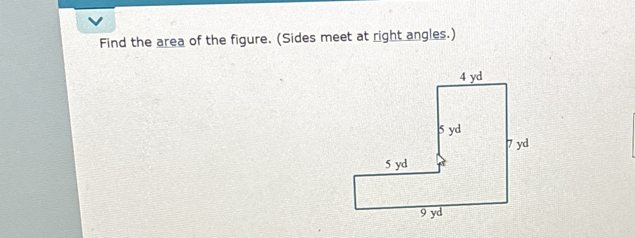 Solved Find the area of the figure. (Sides meet at right | Chegg.com