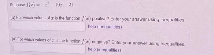 Solved Suppose f(x)=−x2+10x−21 (a) For which values of x is | Chegg.com