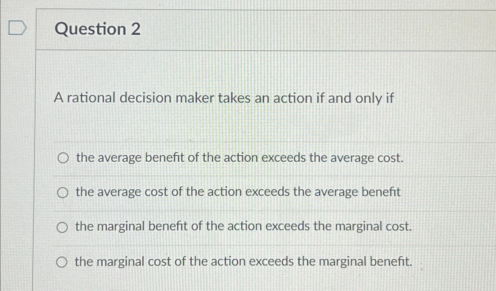 Solved Question 2A rational decision maker takes an action | Chegg.com