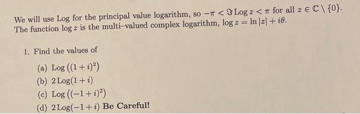 Solved We will use Log for the principal value logarithm, so | Chegg.com