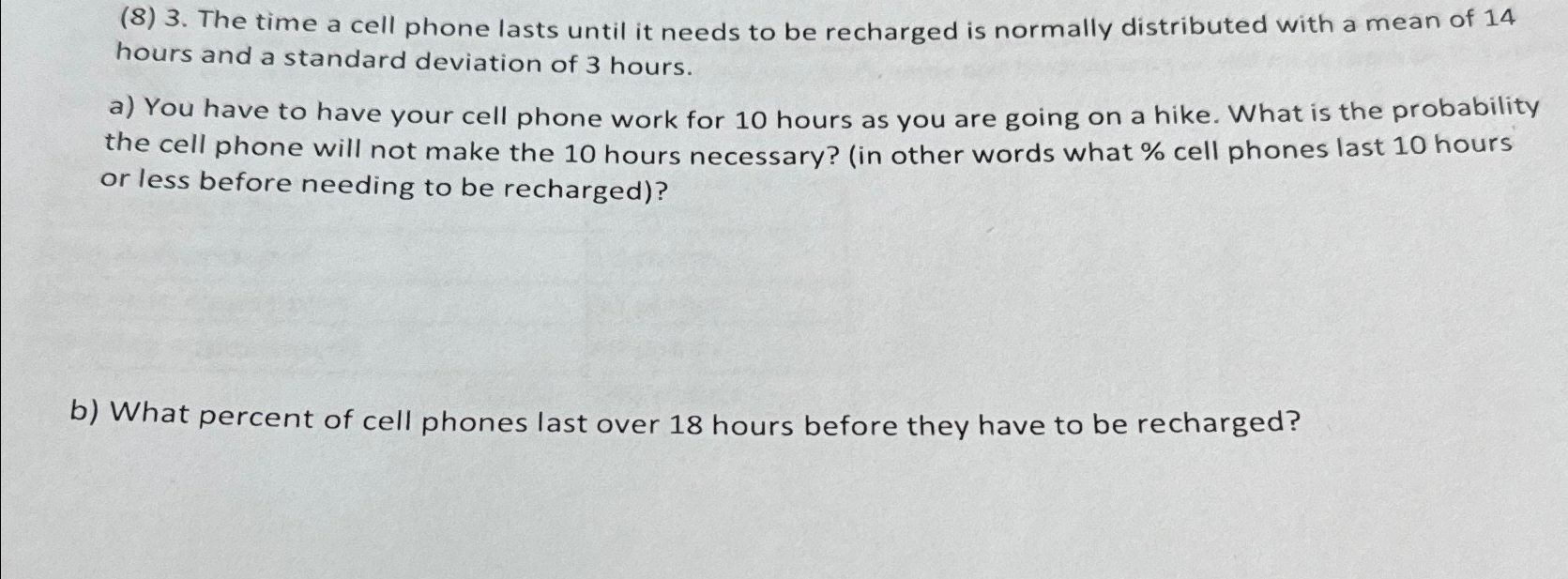 Solved (8) 3. ﻿The time a cell phone lasts until it needs to | Chegg.com