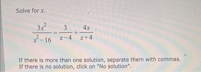 Solved Solve for x. 3x? 3 4x + x+4 x² - 16 x-4 If there is | Chegg.com