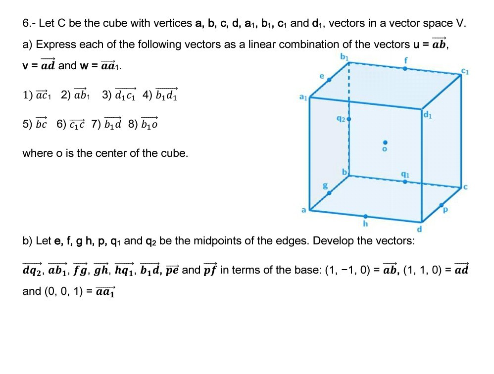 Solved 6.- Let C be the cube with vertices a, b, c, d, a1, | Chegg.com