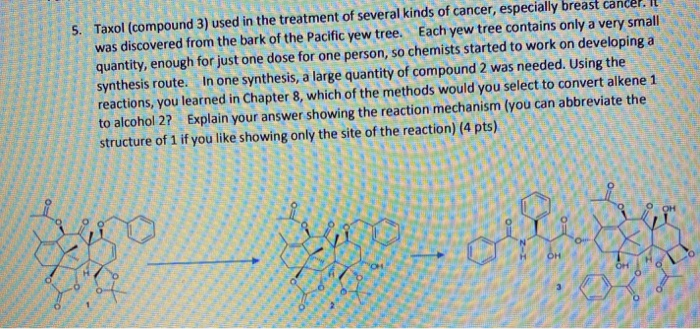 Solved 5. Taxol (compound 3) used in the treatment of | Chegg.com