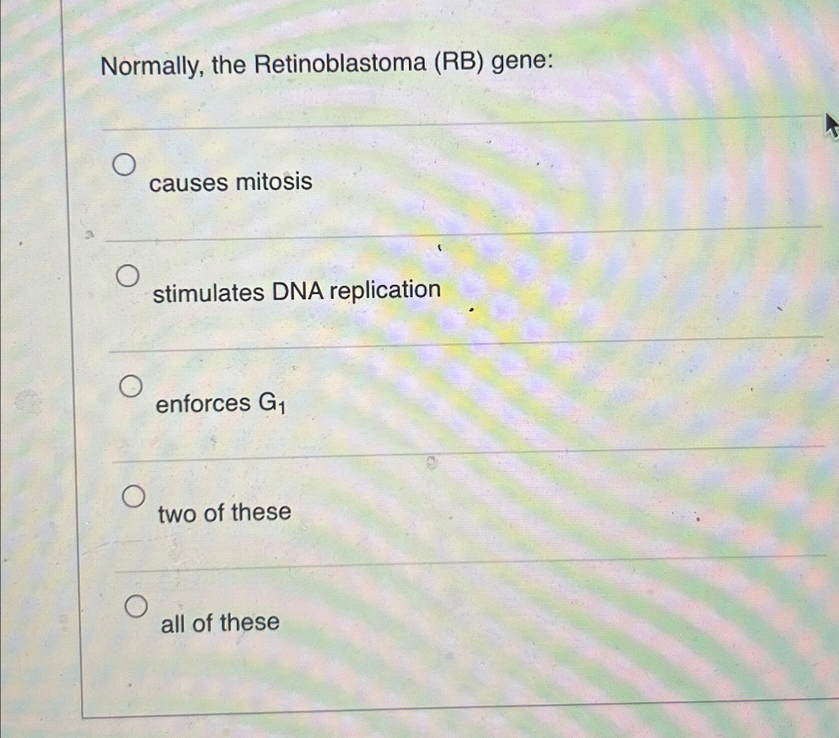 Solved Normally, the Retinoblastoma (RB) ﻿gene:causes | Chegg.com