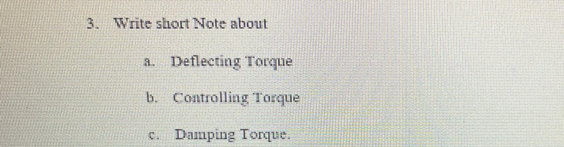Solved Write short Note abouta. ﻿Deflecting Torqueb. | Chegg.com