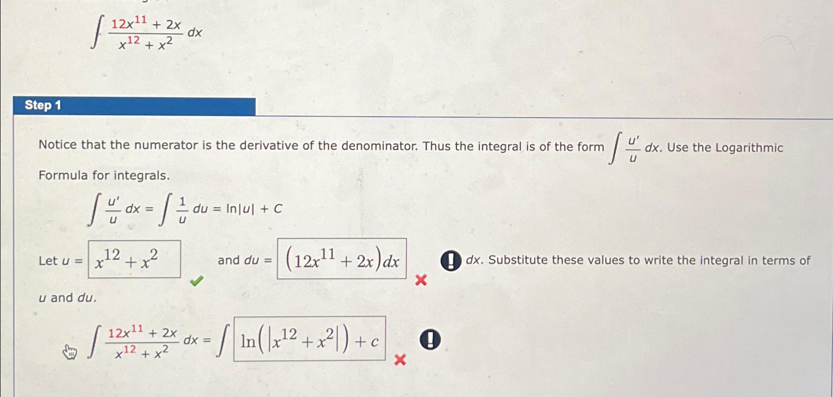 Solved ∫﻿﻿12x11+2xx12+x2dxStep 1Notice that the numerator is | Chegg.com