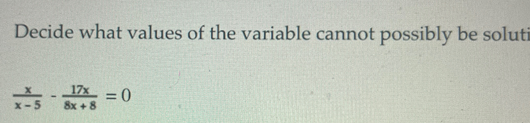 Solved Decide what values of the variable cannot possibly be | Chegg.com