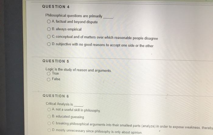 Solved QUESTION 4 Philosophical questions are primarily | Chegg.com