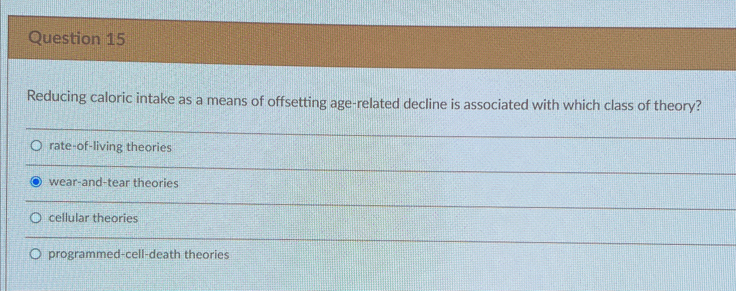 Solved Question 15Reducing caloric intake as a means of | Chegg.com