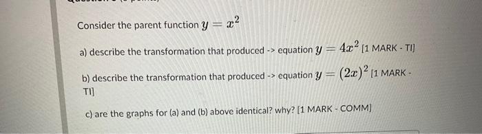 Solved Consider the parent function y=x2 a) describe the | Chegg.com