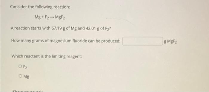 Solved Consider the following reaction: Mg + F2 - MgF2 A | Chegg.com