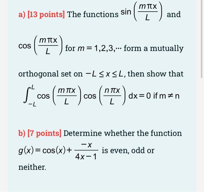Solved a) [13 points] The functions sin(Lmπx) and cos(Lmπx) | Chegg.com