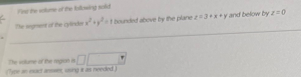Solved Fid the Volume of the Following solidThe segment of | Chegg.com