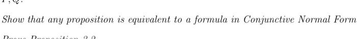 Solved Show that any proposition is equivalent to a formula | Chegg.com