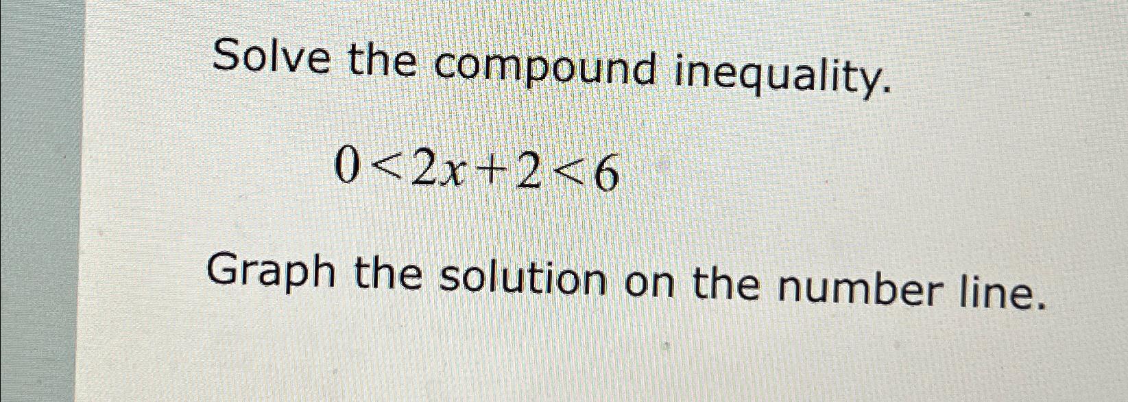 Solved Solve the compound inequality.0