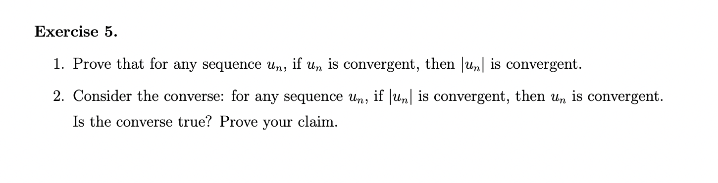 Solved Exercise 5.Prove that for any sequence un, ﻿if un ﻿is | Chegg.com