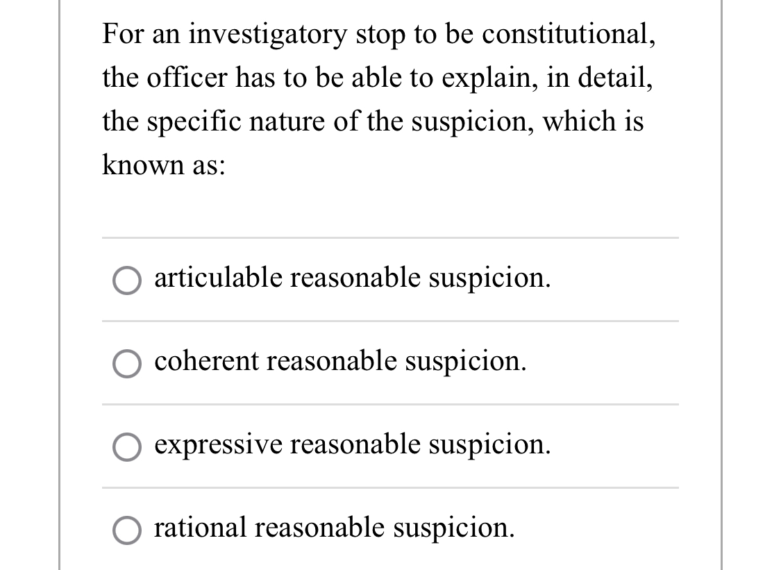Solved For an investigatory stop to be constitutional, the | Chegg.com