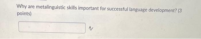 Solved Why are metalinguistic skills important for | Chegg.com