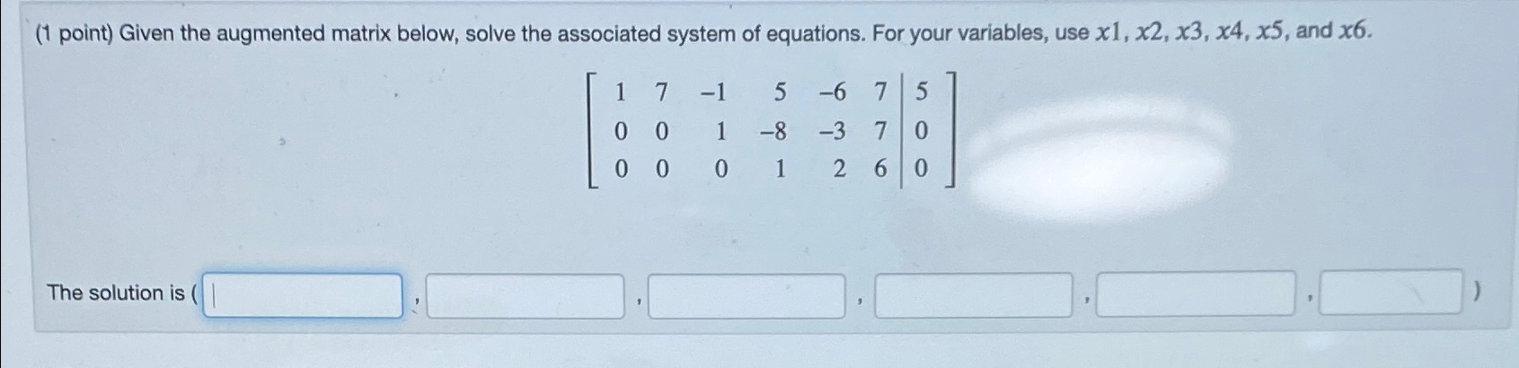 Solved (1 ﻿point) ﻿Given the augmented matrix below, solve | Chegg.com