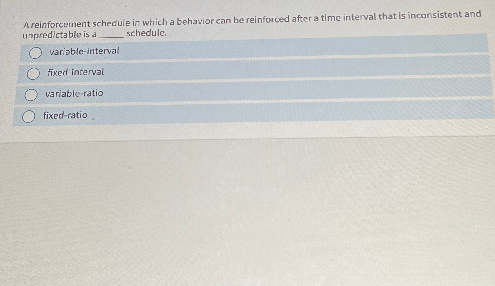 Solved A reinforcement schedule in which a behavior can be | Chegg.com