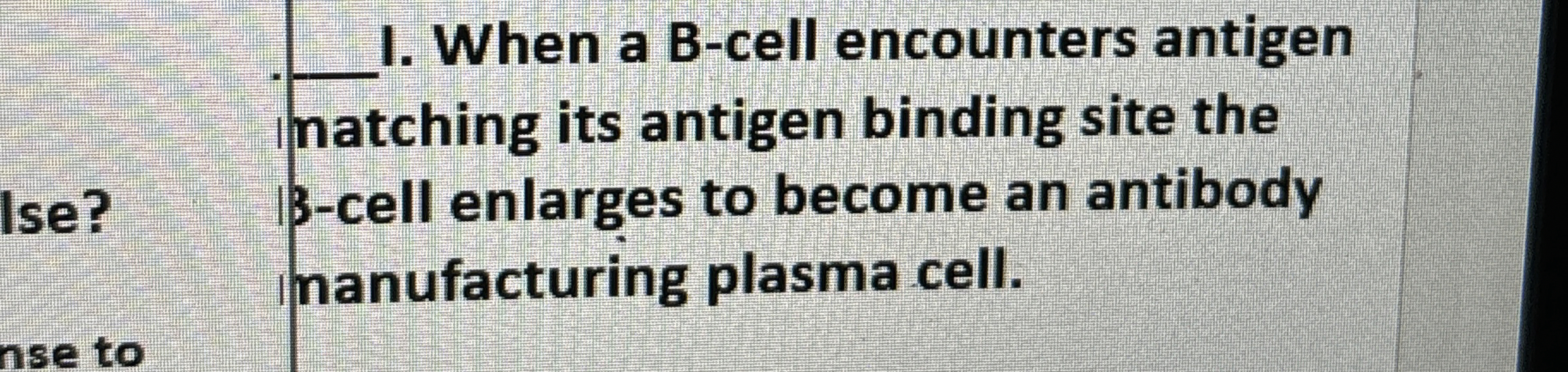 Solved q, ﻿I. When a B-cell encounters antigen natching its | Chegg.com