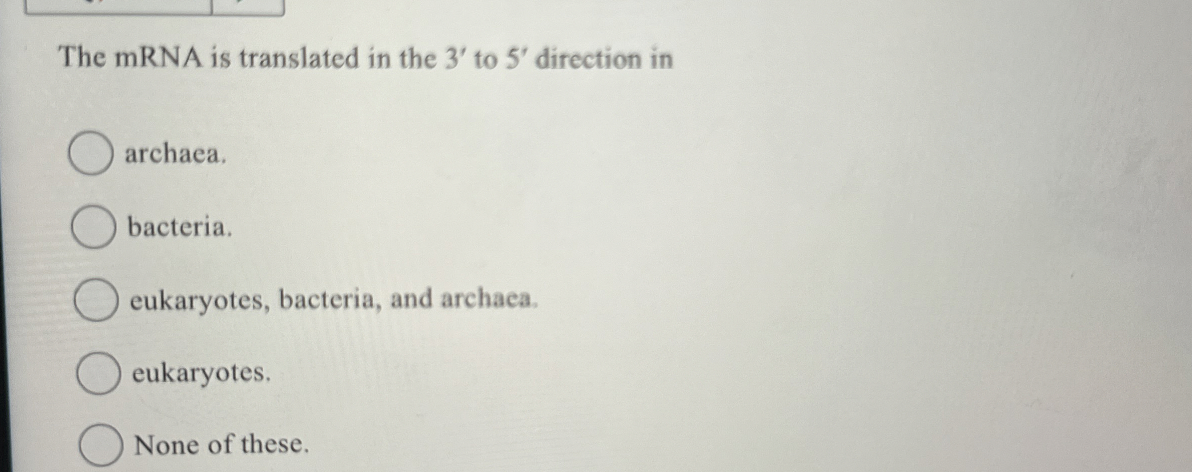 Solved The mRNA is translated in the 3' ﻿to 5' ﻿direction | Chegg.com
