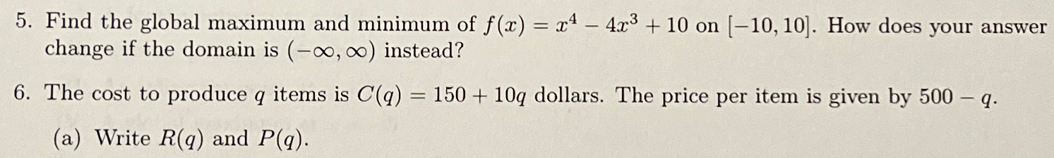Solved Find the global maximum and minimum of f(x)=x4-4x3+10 | Chegg.com