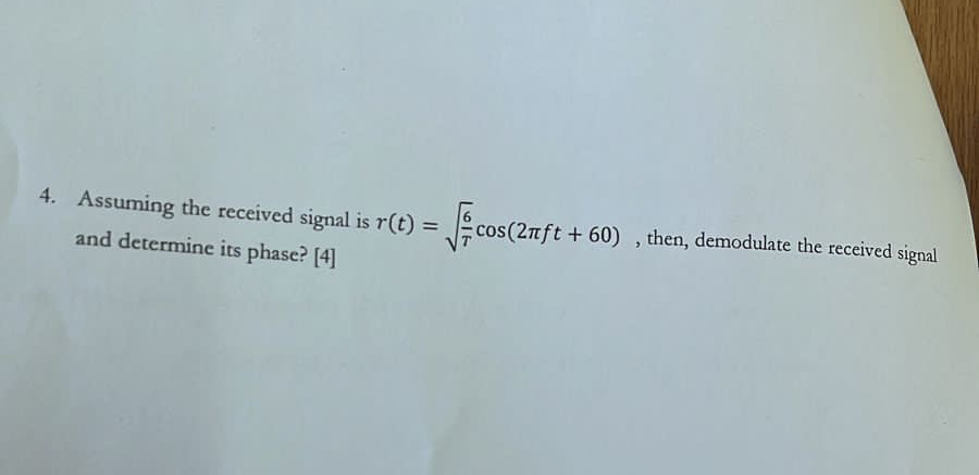 Solved Assuming the received signal is r(t)=6T2cos(2πft+60), | Chegg.com