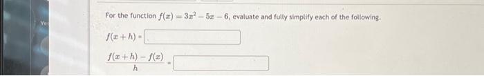 Solved Given the function f(x)=6x+6, evaluate and simpify | Chegg.com