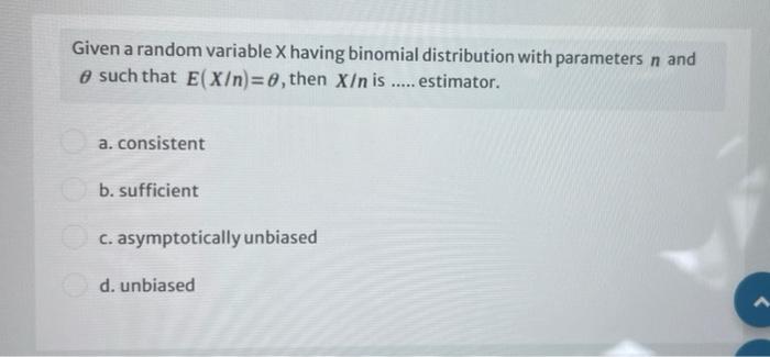Solved is a consistent estimator of the parameter of a given | Chegg.com