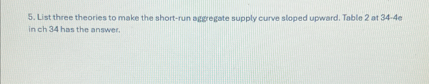 Solved List three theories to make the short-run aggregate | Chegg.com
