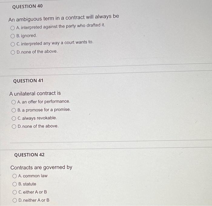 Solved An ambiguous term in a contract will always be A. | Chegg.com